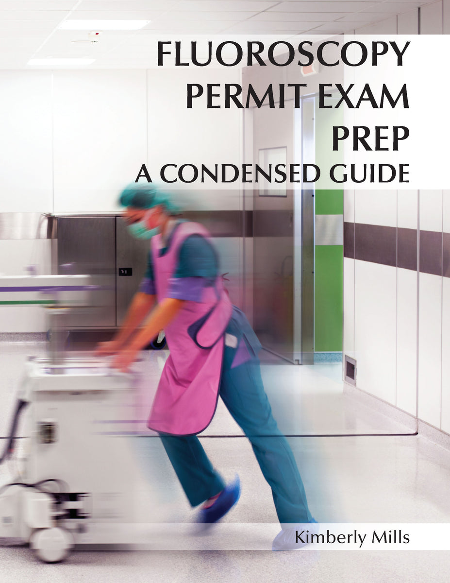 Flouroscopy Permit Exam Prep: A Condensed Guide – Stipes Publishing